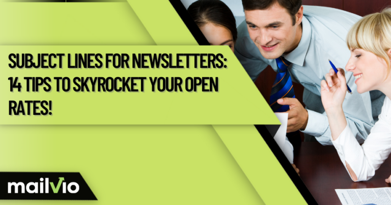 Subject Lines For Newsletters: 14 Tips To Skyrocket Your Open Rates!