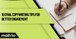 10 Email Copywriting Tips For Better Engagement - Mailvio