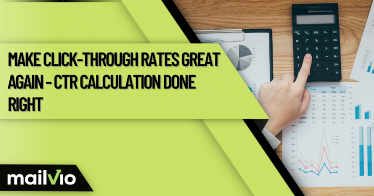 Make Click-Through Rates Great Again - CTR Calculation Done Right - Mailvio