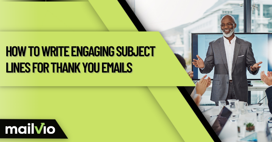 How To Write Engaging Subject Lines For Thank You Emails