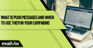 What Are Push Messages And When To Use Them - Mailvio