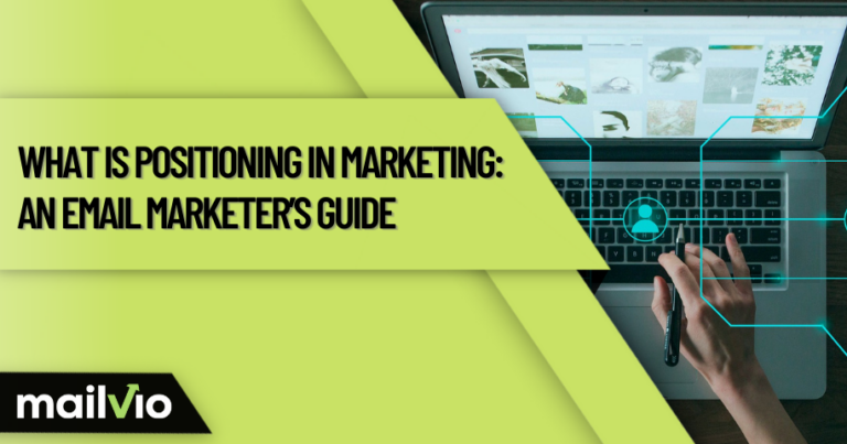 What Is Positioning in Marketing: An Email Marketer’s Guide - Mailvio