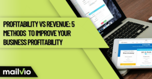 Profitability vs Revenue: 5 Methods To Improve Your Business Profitability