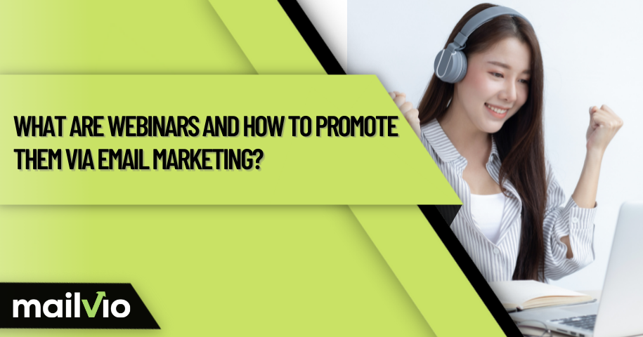 What Are Webinars and How to Promote Them Via Email Marketing? - Mailvio
