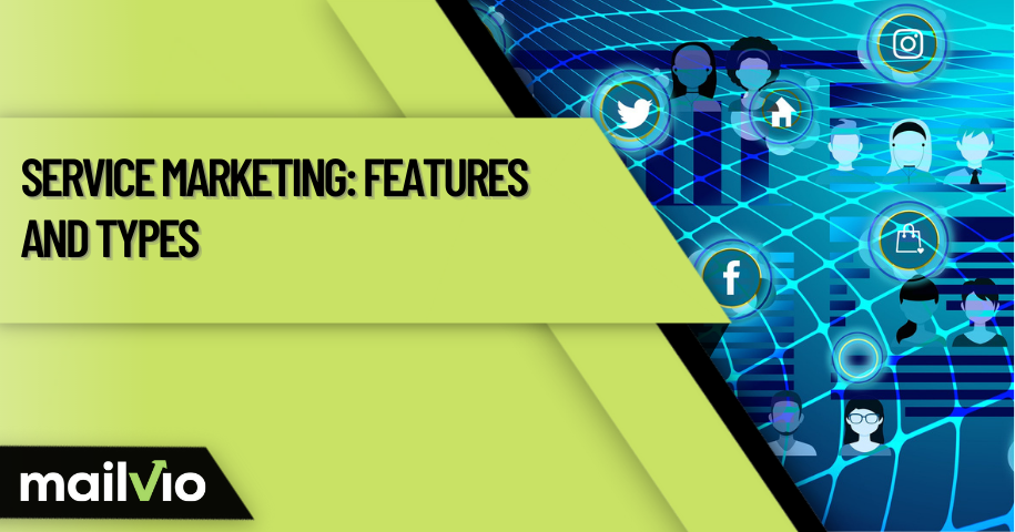 Service Marketing: Features and Types - Mailvio