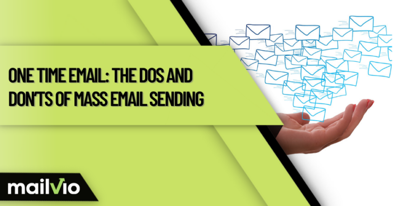 One Time Email: The Dos And Don’ts Of Mass Email Sending - Mailvio