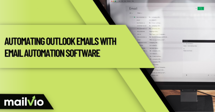 Automating Outlook Emails with Email Automation Software - Mailvio Automating Outlook Emails with Email Automation Software - Mailvio