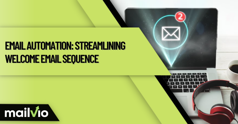 Email Automation: Streamlining Welcome Email Sequence - Mailvio