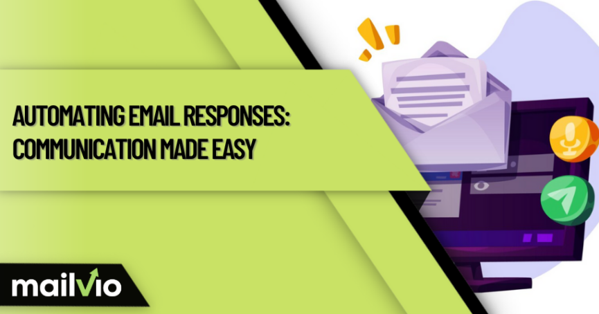 Automating Email Responses: Communication Made Easy - Mailvio