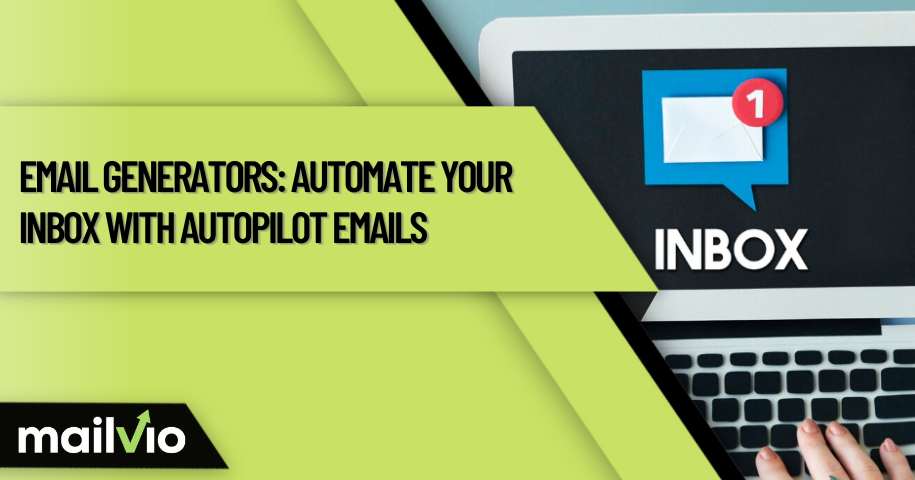 Email Generators: Automate Your Inbox With Autopilot Emails - Mailvio